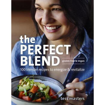 The Perfect Blend: 100 Blender Recipes to En...