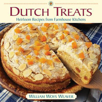 Dutch Treats: Heirloom Recipes from Farmhous...