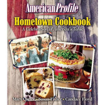American Profile Hometown Cookbook: A Celebr...