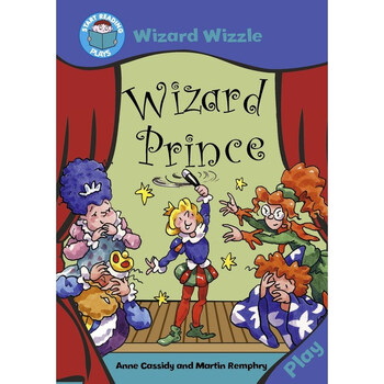 Start Reading Plays: Wizard Wizzle: Wizard Prince