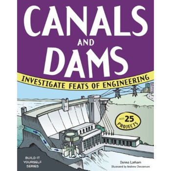 Science: Canals & Dams: Investigate Feats of