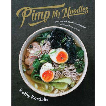 Pimp My Noodles: Turn instant noodles and ra...