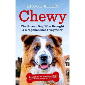 Chewy: The Street Dog Who Brought a Neighbou...