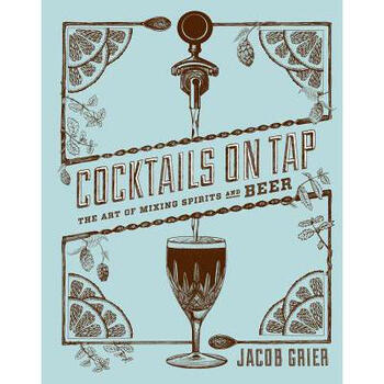 Cocktails on Tap: The Art of Mixing Spirits and...