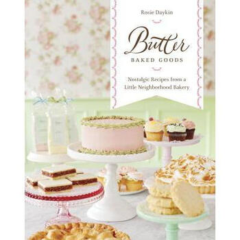 Butter Baked Goods: Nostalgic Recipes from a...