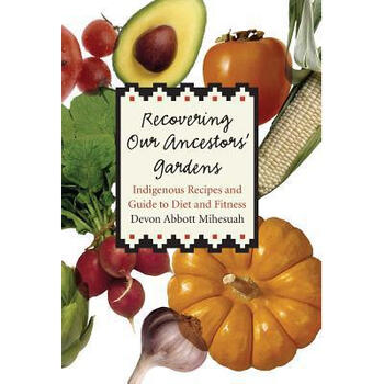 Recovering Our Ancestors' Gardens: Indigenou...