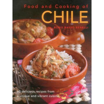 Food & Cooking of Chile: 60 Delicious Recipe...