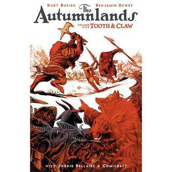 Autumnlands Volume 1: Tooth and Claw: - The ...