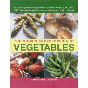 The Cook's Encyclopedia of Vegetables: A Vis...