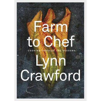 Farm to Chef: Cooking Through the Seasons: A...