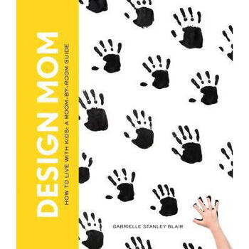 Design Mom: How to Live with Kids: A Room-By...