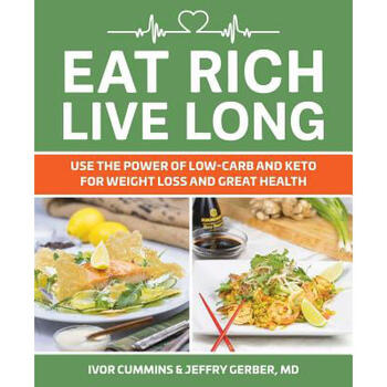 Eat Rich, Live Long, 1: Mastering the Low-Ca...