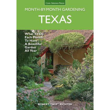 Texas Month-By-Month Gardening: What to Do E...