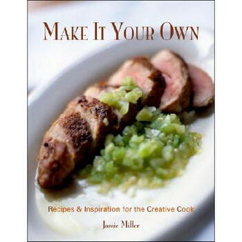 Make It Your Own: Recipes & Inspiration for ...