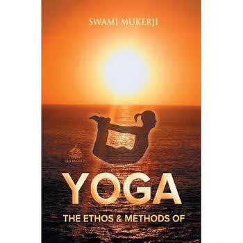 The Ethos and Methods of Yoga