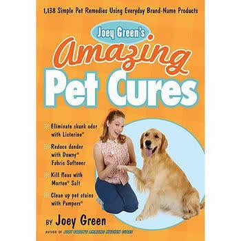 Joey Green's Amazing Pet Cures: 1, 130 Simpl...