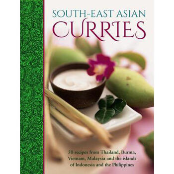 South-East Asian Curries: 50 Recipes from Th...