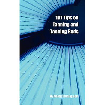 101 Tips on Tanning and Tanning Beds