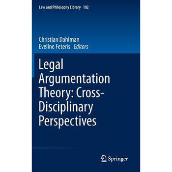 Legal Argumentation Theory: Cross-Disciplina...