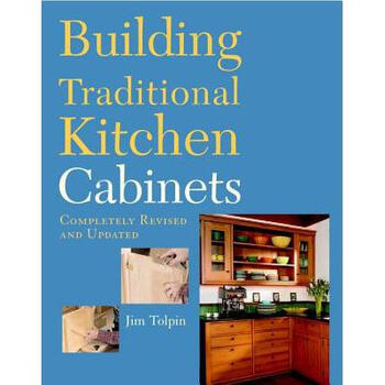 Building Traditional Kitchen Cabinets: Compl...