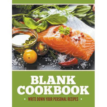 Blank Cookbook: Write Down Your Personal Rec...