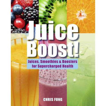Juice Boost!: Juices, Smoothies and Boosters...