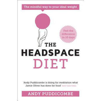 The Headspace Diet: 10 Days to Finding Your ...