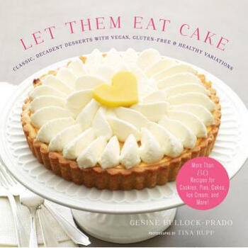 Let Them Eat Cake: Classic, Decadent Dessert...