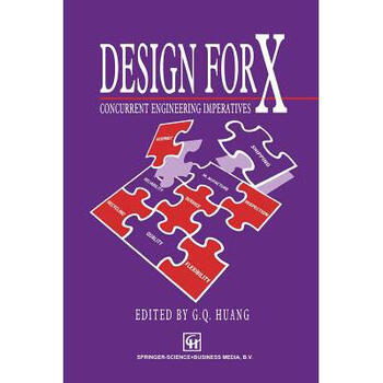 Design for X : Concurrent engineering impera...