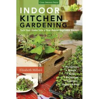 Indoor Kitchen Gardening: Turn Your Home Int...