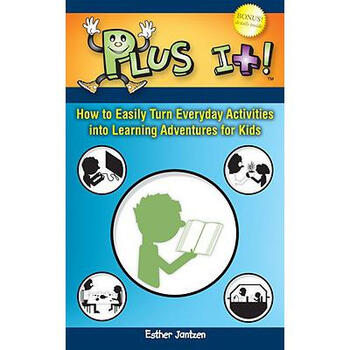 Plus It!: How to Easily Turn Everyday Activi...