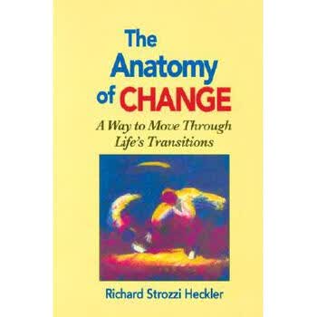 The Anatomy of Change: A Way to Move Through...
