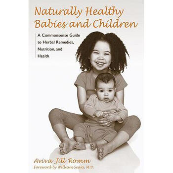 Naturally Healthy Babies and Children: A Com...