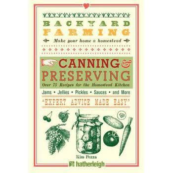 Backyard Farming: Canning & Preserving: Over...