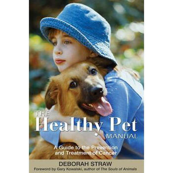 The Healthy Pet Manual: A Guide to the Preve...