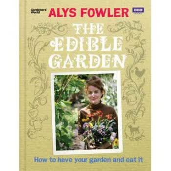 Edible Garden: How to Have Your Garden and E...