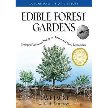 Edible Forest Gardens, Volume 1: Ecological ...