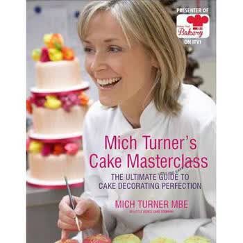 Mich Turner's Cake Masterclass: The Ultimate...