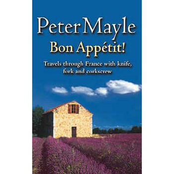 Bon Appetit!: Travels with knife,fork & cork...
