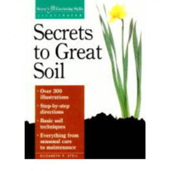 Secrets to Great Soil: A Grower's Guide to C...