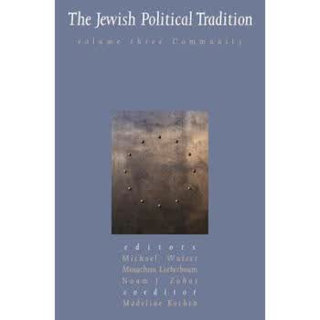 The Jewish Political Tradition, Volume 3: Vo...