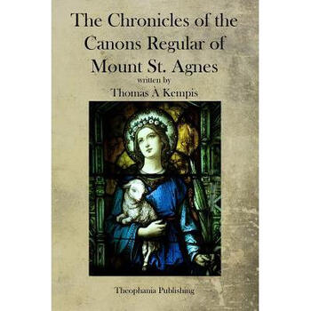 The Chronicles of the Canons Regular of Moun...