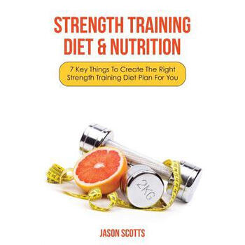 Strength Training Diet & Nutrition: 7 Key Th...