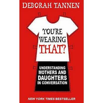 You're Wearing That?: Understanding Mothers ...