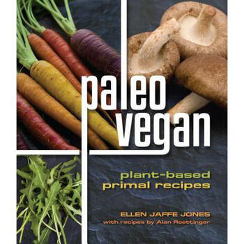 Paleo Vegan: Plant-Based Primal Recipes