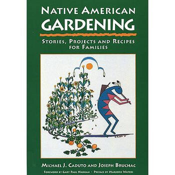 Native American Gardening: Stories, Projects...