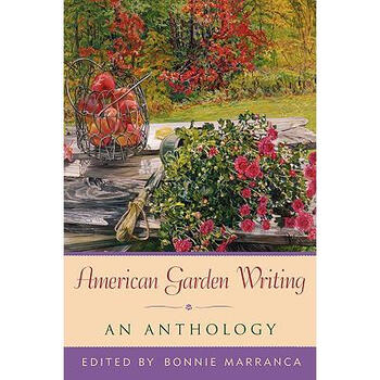 American Garden Writing: An Anthology, Expan...