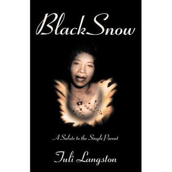 Black Snow: A Salute to the Single Parent