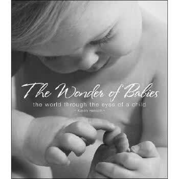 The Wonder of Babies: The World Through the ...