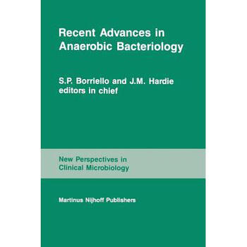 Recent Advances in Anaerobic Bacteriology: P...
